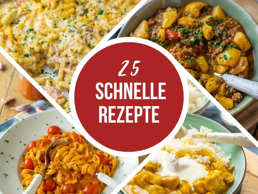 25 leckere Rezepte - schnelle & einfache Gerichte zum Kochen für jeden Tag